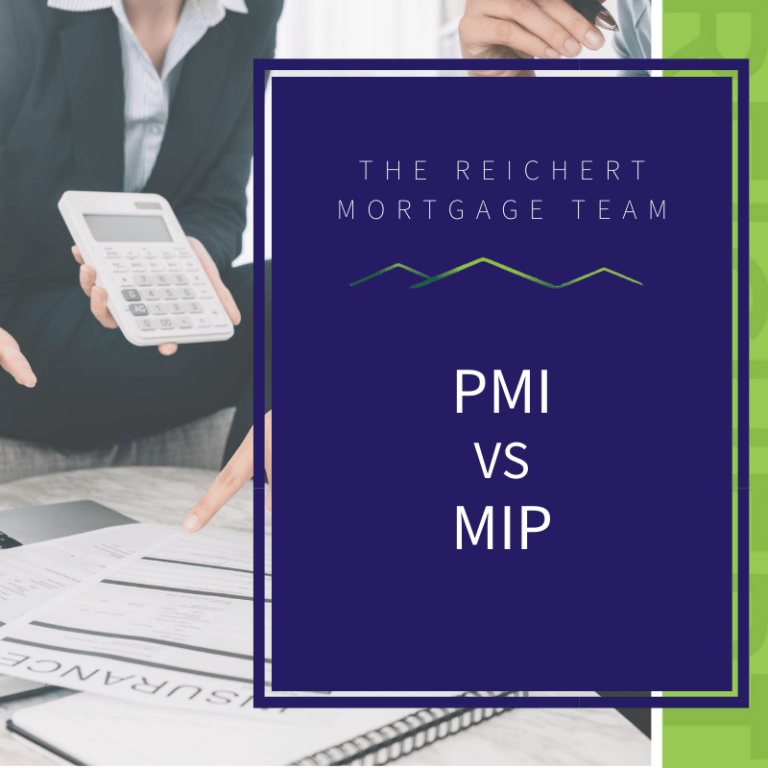 PMI vs MIP: Which Is Best For You? | The Reichert Mortgage Team